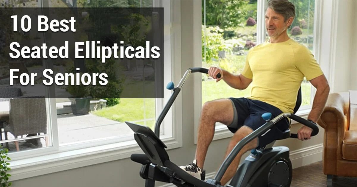 10 Best Seated Elliptical For Seniors [Seniors Reviews 2025]